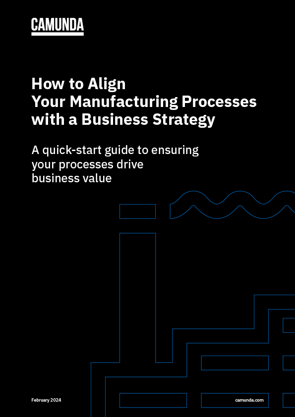 [Guide] How to Align Your Manufacturing Processes | Camunda