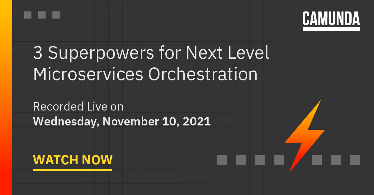 Webinar: 3 Superpowers for Next Level Microservices Orchestration | Camunda