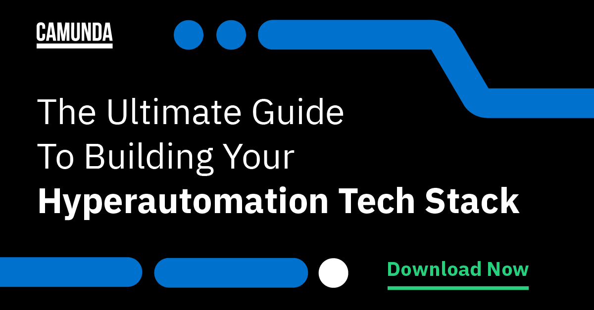 Building the Ultimate Hyperautomation Tech Stack | Camunda