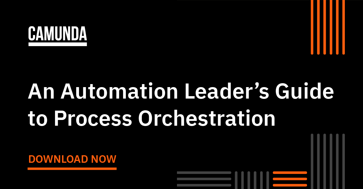 [guide] An Automation Leader's Guide to Process Orchestration| Camunda