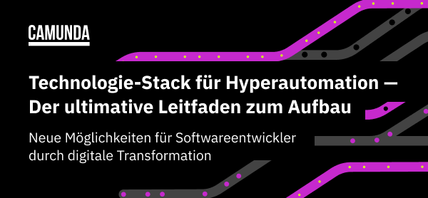 Technologie-Stack für Hyperautomation — Der ultimative Leitfaden | Camunda