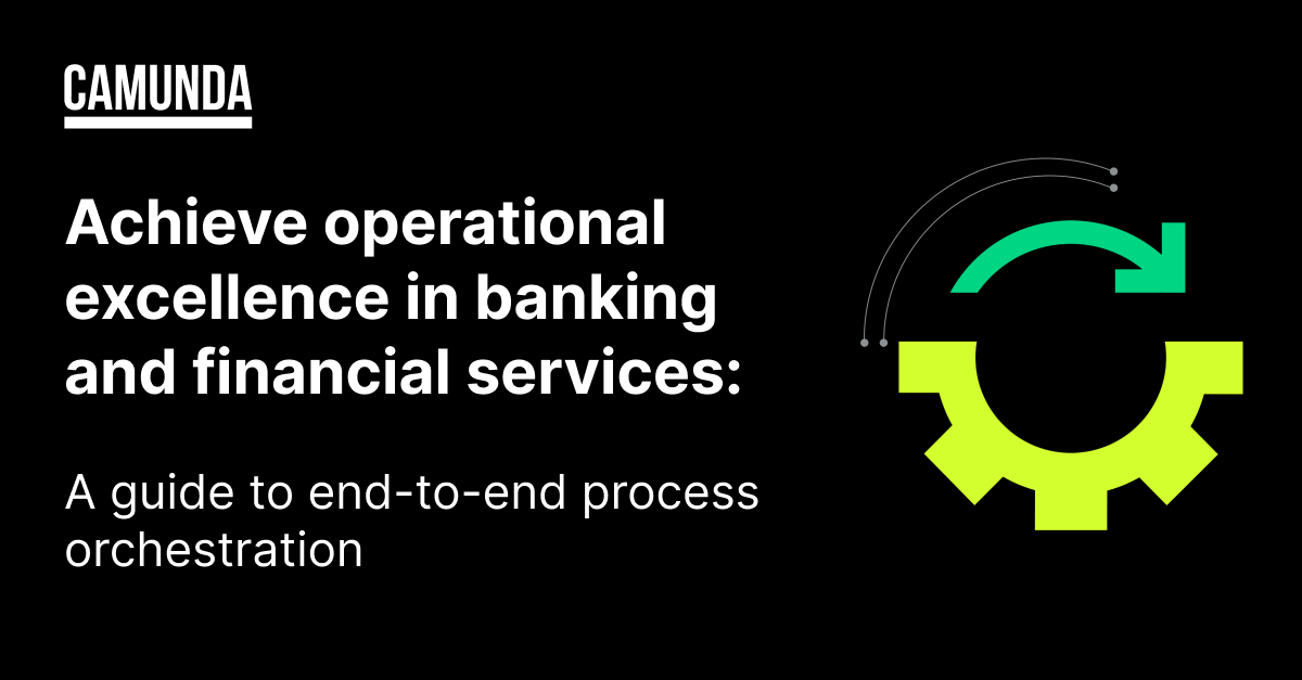 [Guide] Achieve Operational Excellence in Financial Services | Camunda