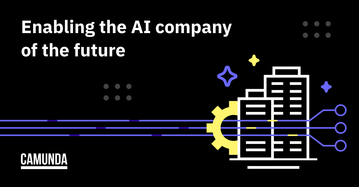 [Guide] Enabling the AI Company of the Future | Camunda