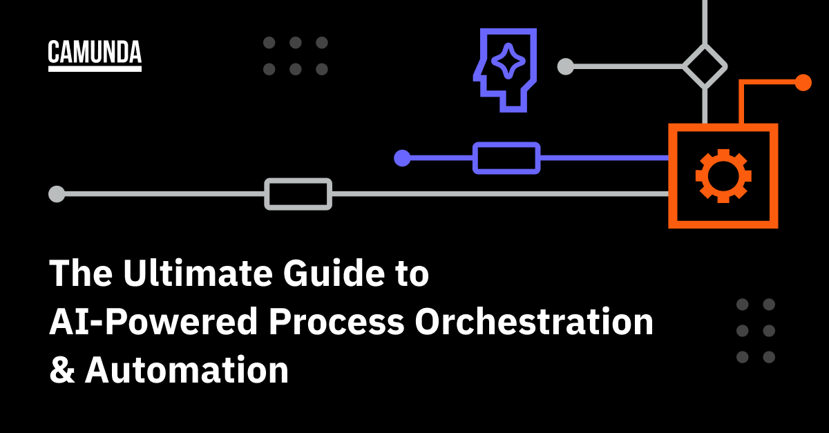[guide] Ai Powered Process Orchestration And Automation Camunda
