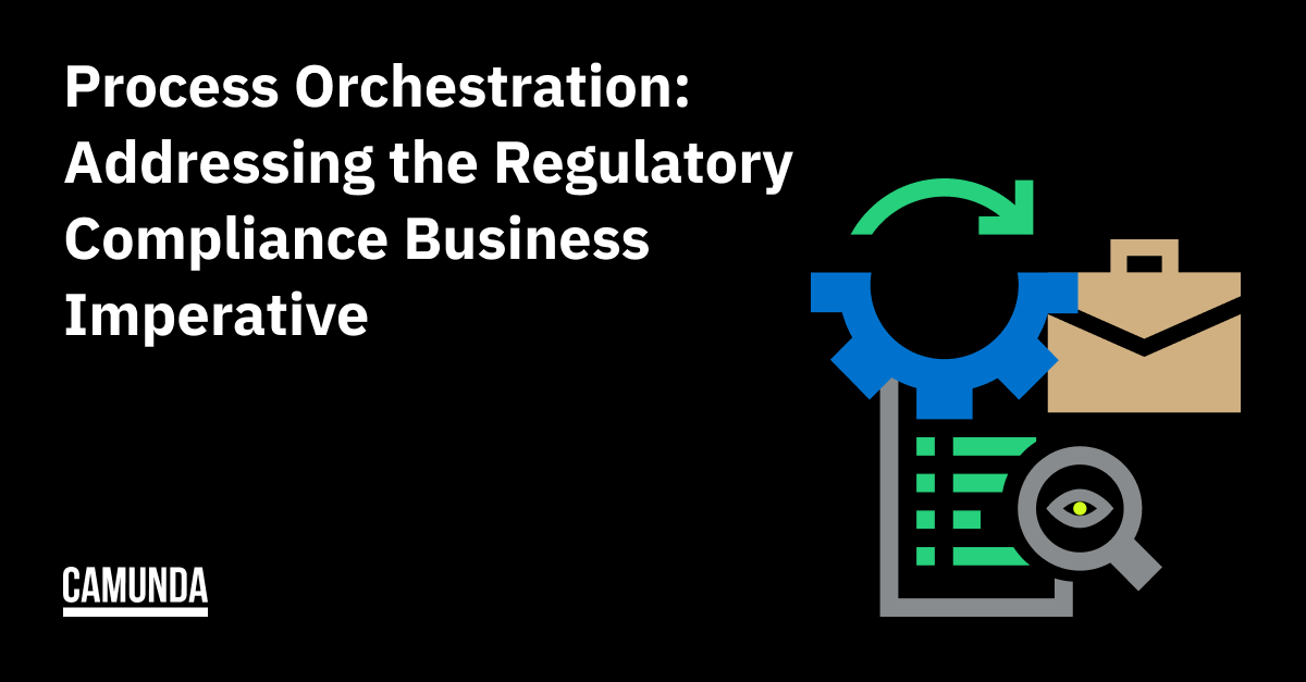 [guide] Addressing the Regulatory Compliance Business Imperative | Camunda